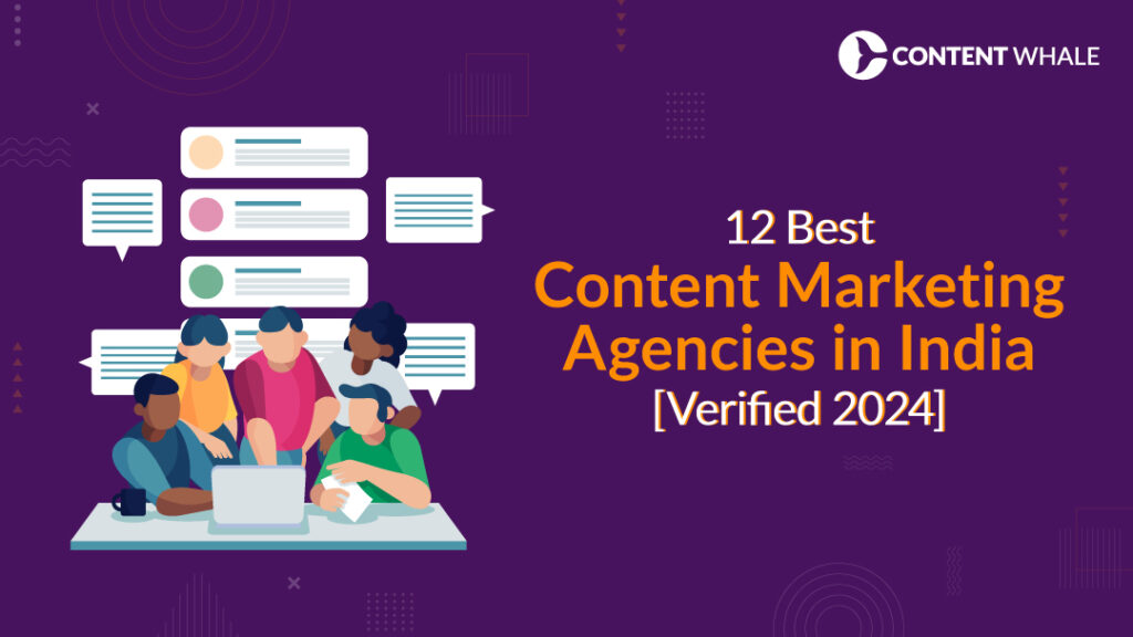 12 Best Content Marketing Agencies in India [Verified 2024] | Content Whale