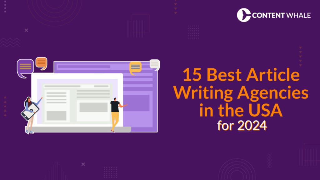 15 Best Article Writing Agencies in the USA for 2024 | Content Whale